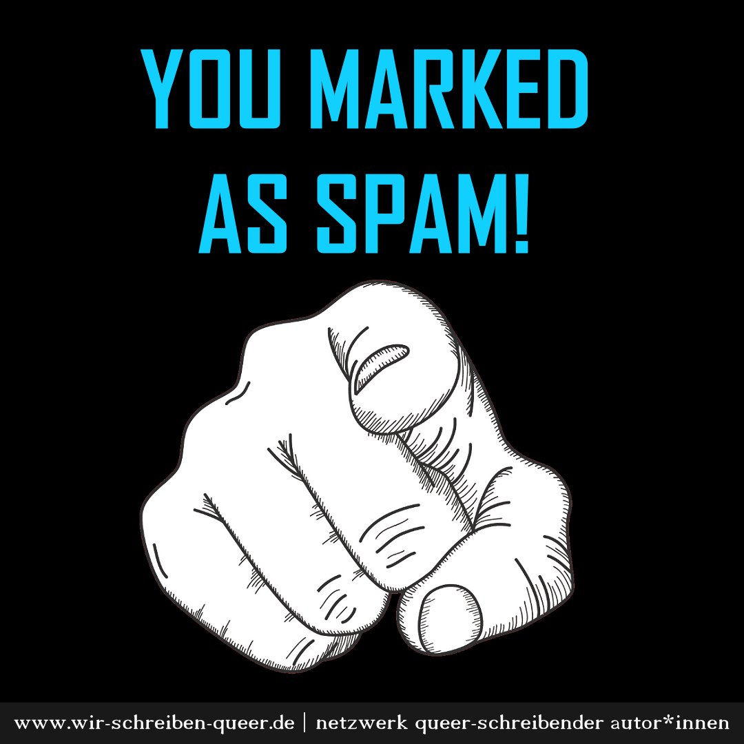 You marked as Spam! – Wir schreiben QUEER